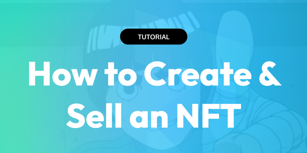 How to create and sell an NFT